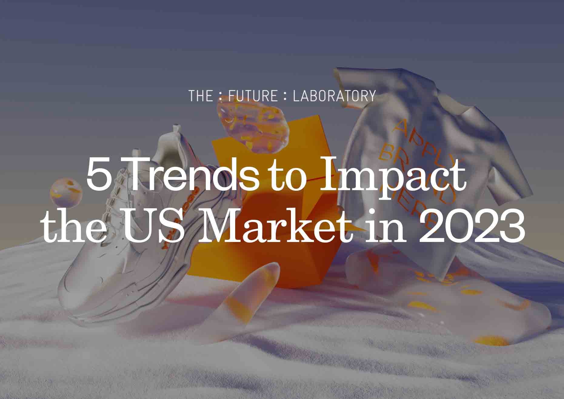 US Trends | The Future Laboratory