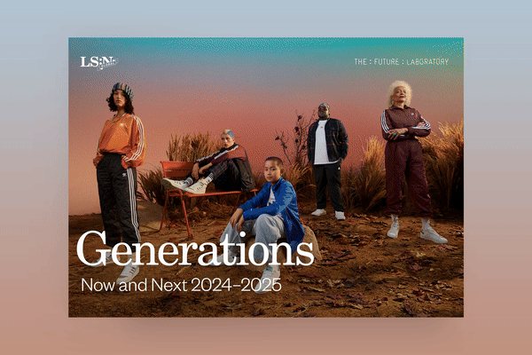 Generations: Now and Next 2024–2025 | The Future Laboratory