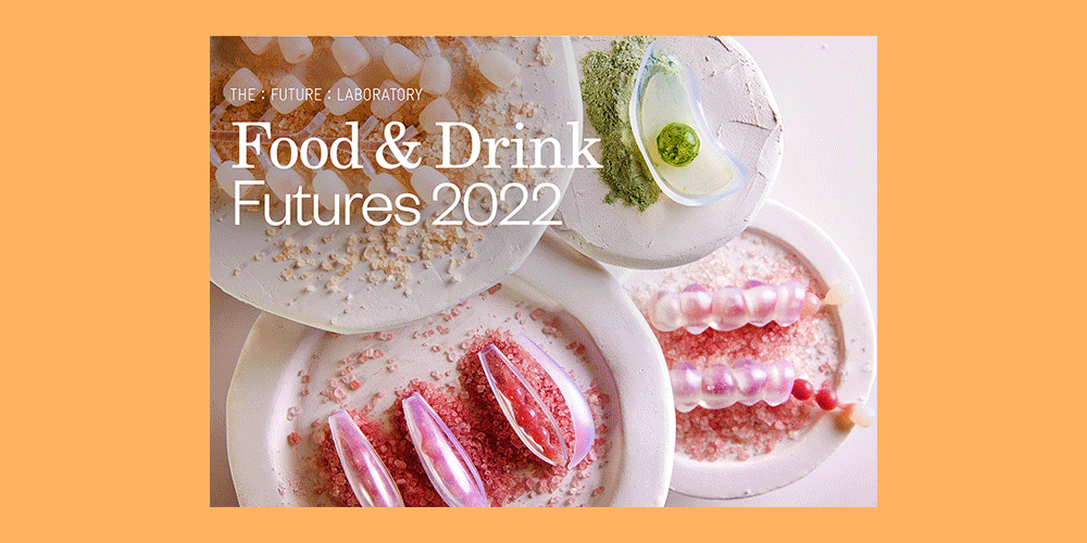 Food & Drink Futures 2022 Report
