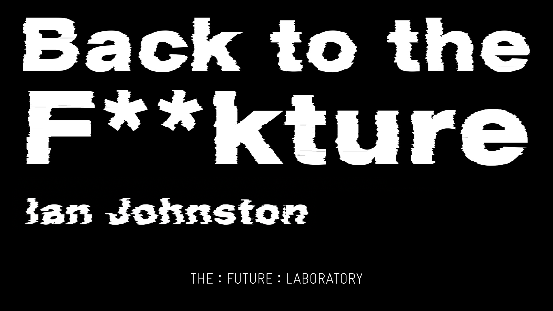 Back to the F**kture: Ian Johnston