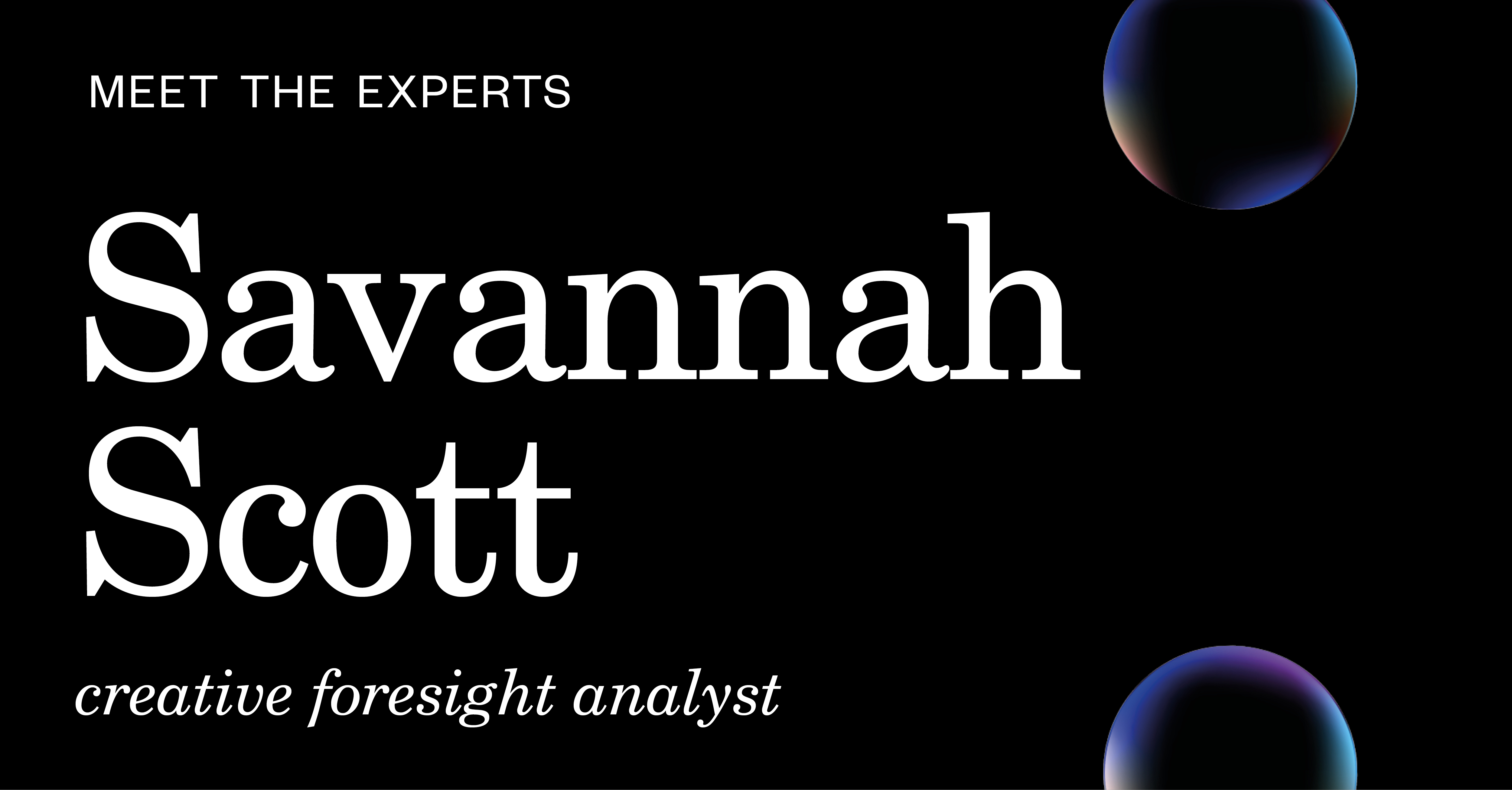 Meet the Experts : Savannah Scott